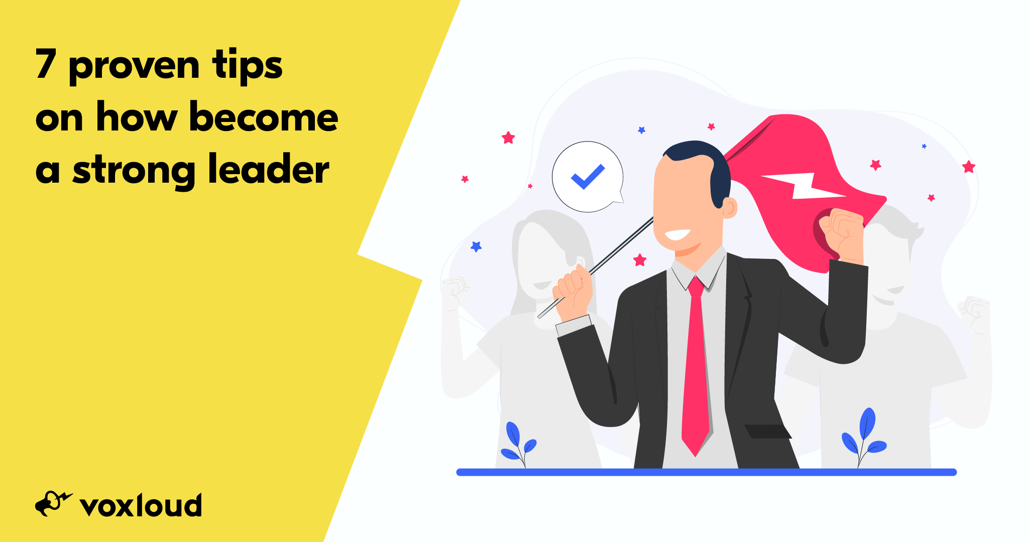 7 Proven Tips on how become a strong leader