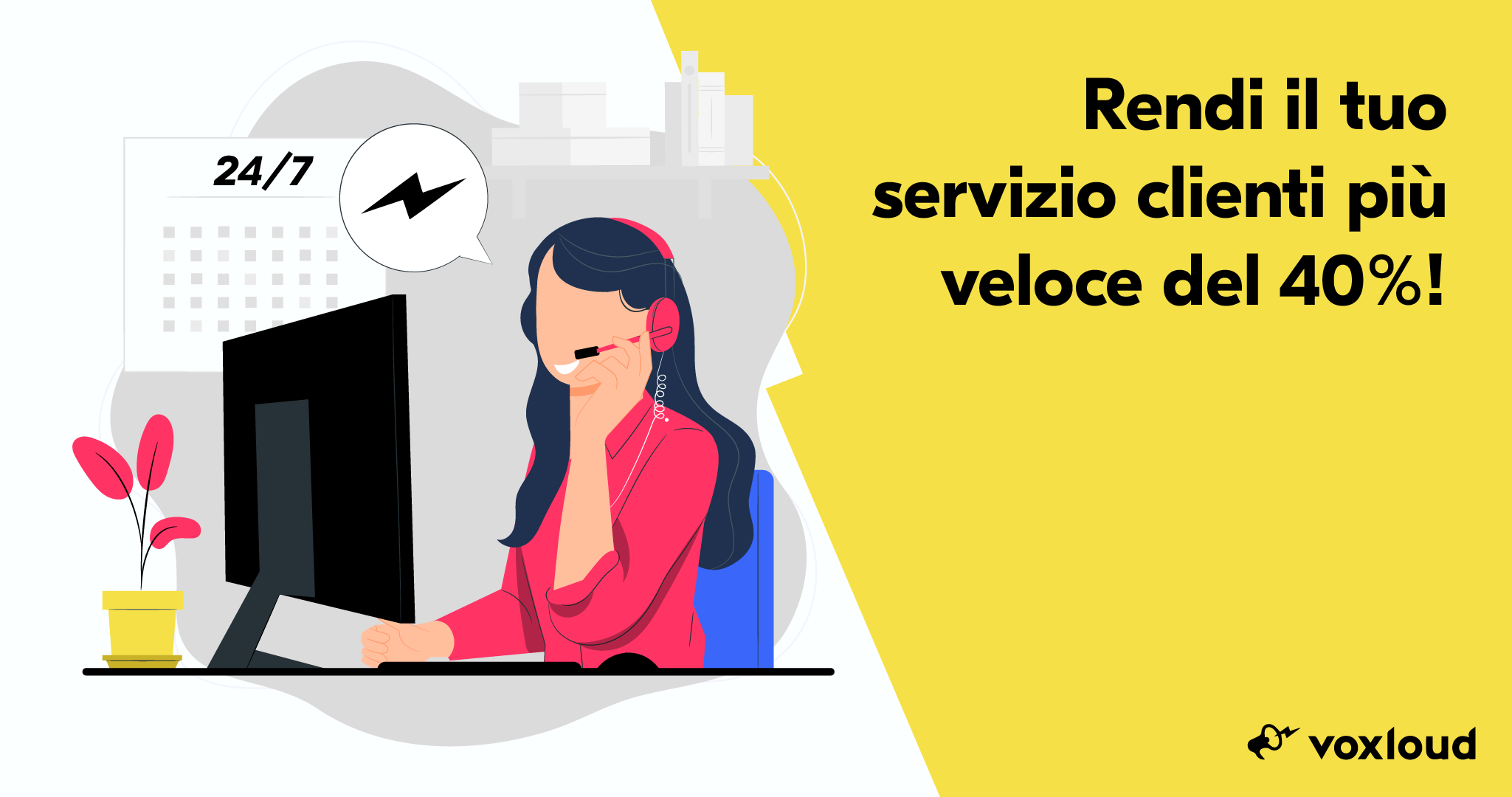 Rendi il tuo servizio clienti più veloce del 40%!