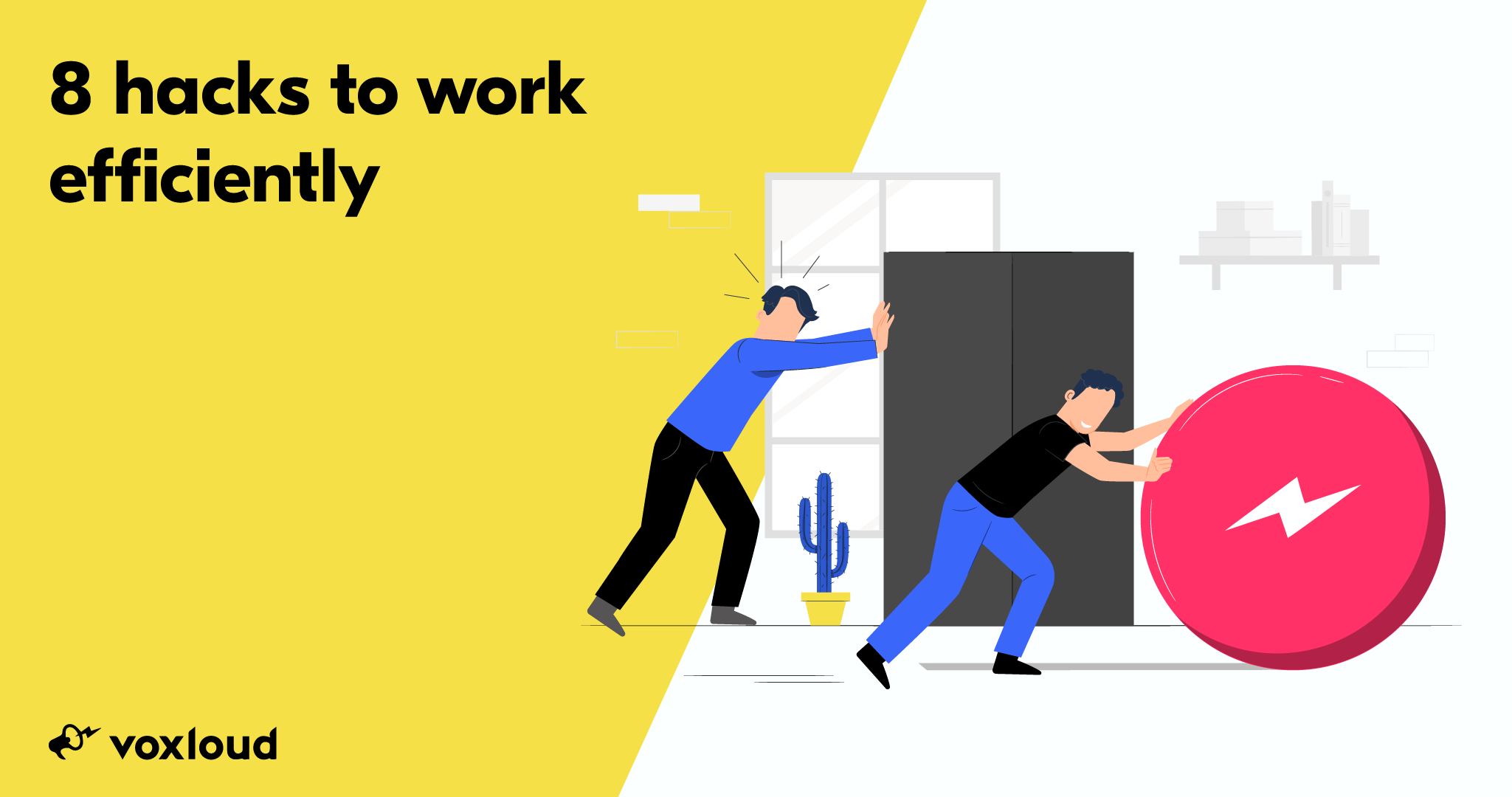 8 hacks to work efficiently and boost your company