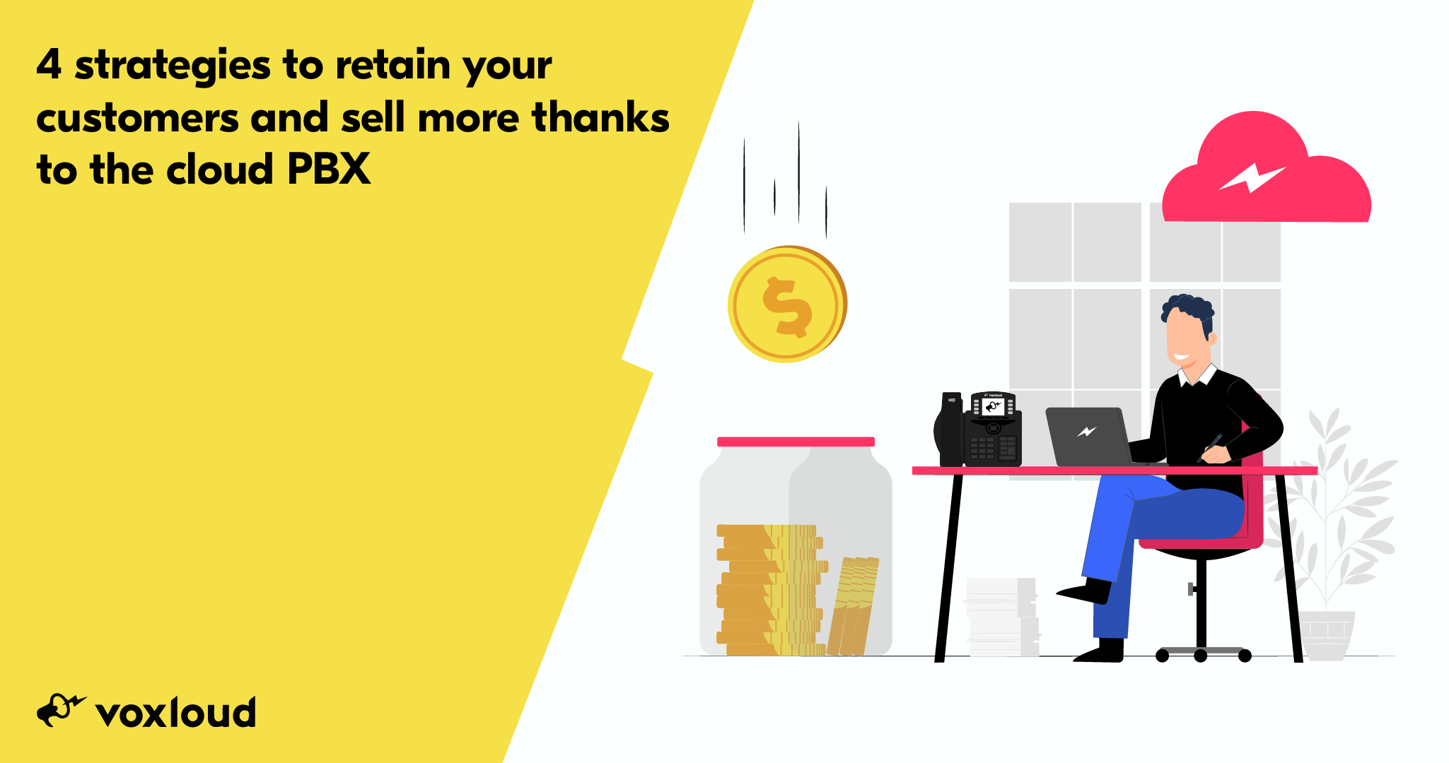 4 Strategies To Retain Your Customers And Sell More Thanks To The Cloud PBX